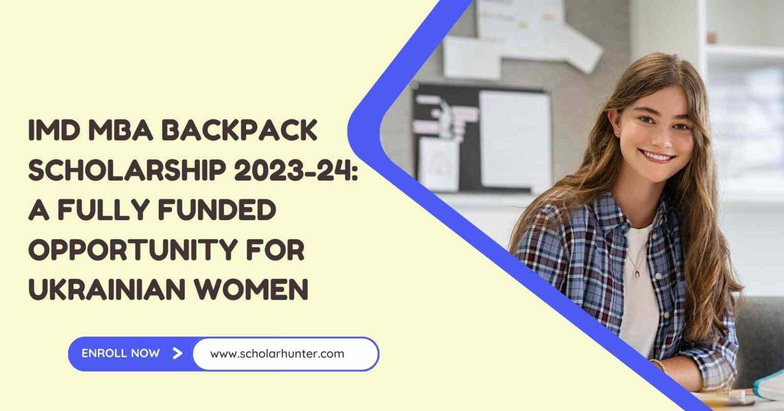 IMD MBA Backpack Scholarship 2023-24: A Fully Funded Opportunity For Ukrainian Women ...