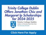 TCD Offers Jonathan Chiu And Margaret Ip Scholarships 24-25